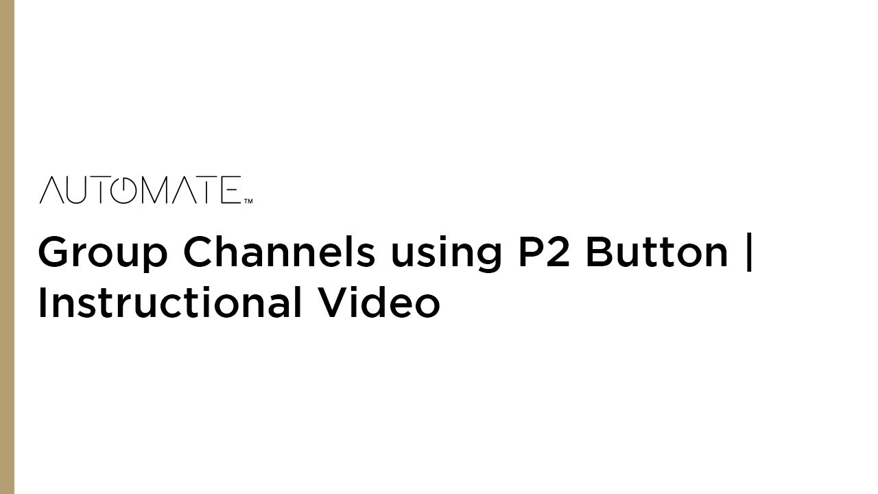 Automate | Group Channels using P2 Button | Instructional Video - YouTube