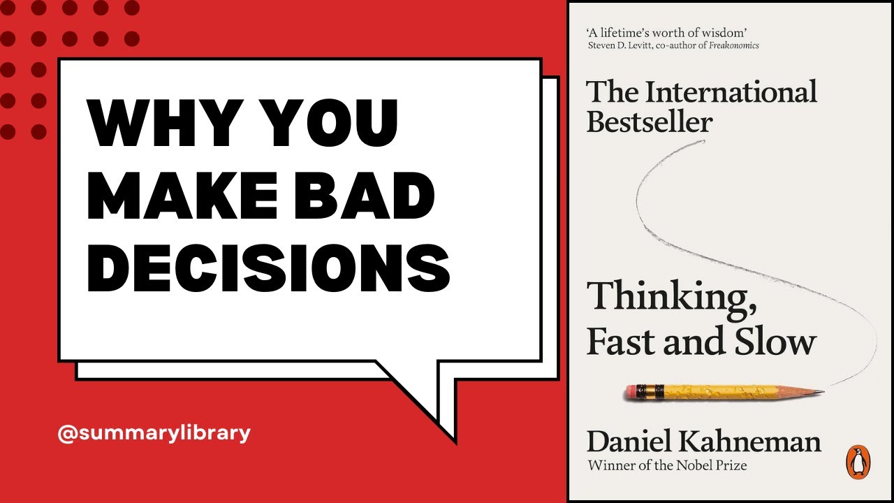 Why You Make Bad Decisions (Thinking, Fast & Slow) - YouTube