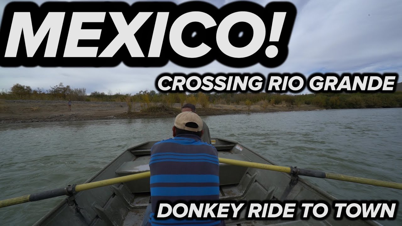 CROSSING US MEXICO BORDER BY ROW BOAT + MEXICAN DONKEY RIDE!! - YouTube