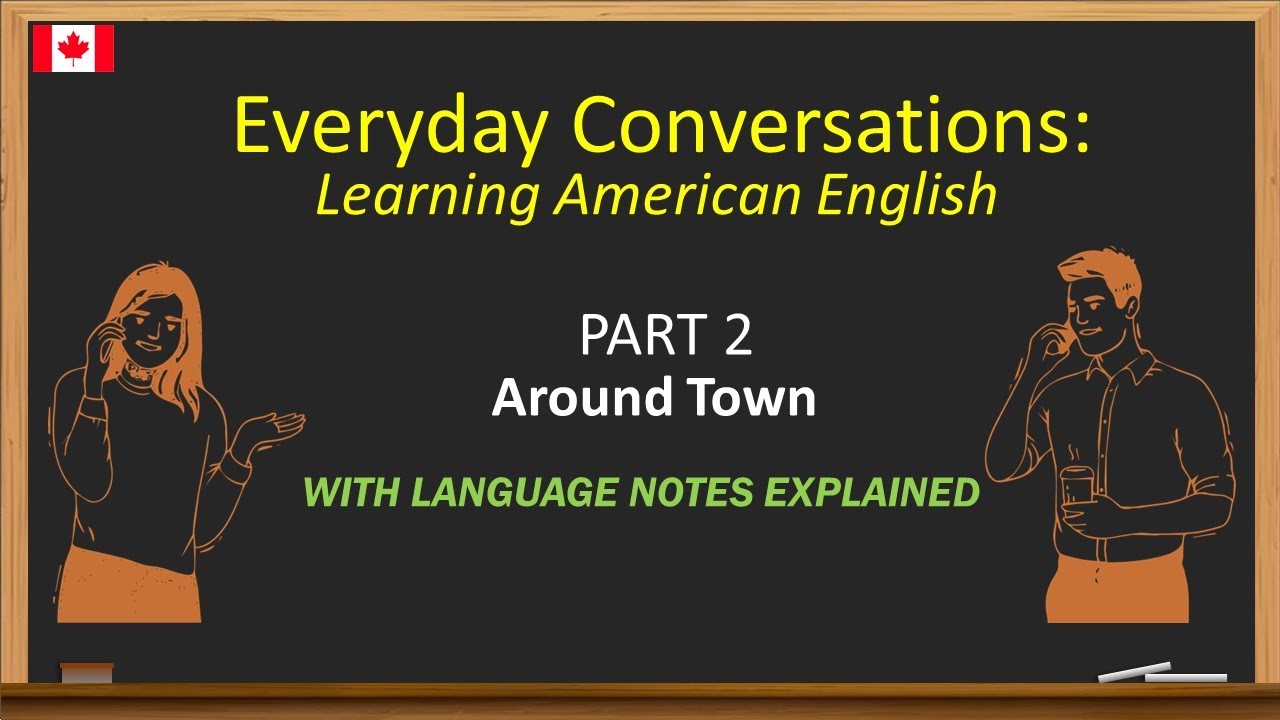 Everyday Conversations: Learning American English - [ Part 2 Around ...