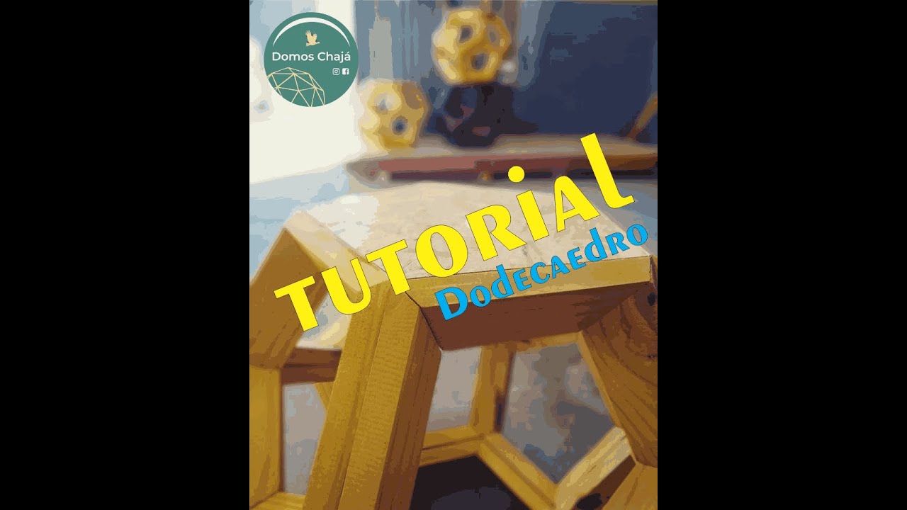 TUTORIAL CURSO PARA LA CONSTRUCCION DE UN DODECAEDRO. CARPINTERIA GEOMETRICA. Domos Chajá 2021 ...