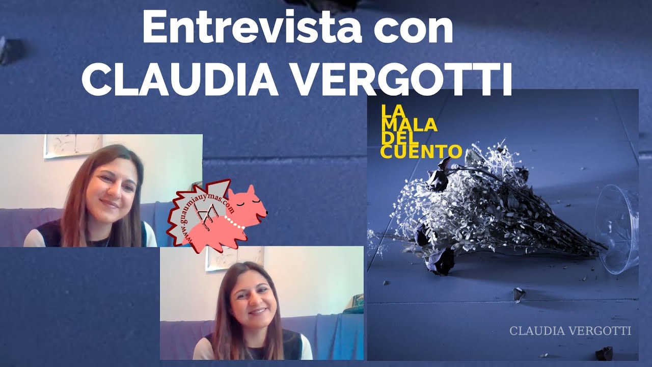 Entrevista con Claudia Vergotti sobre LA MALA DEL CUENTO , próximos ...
