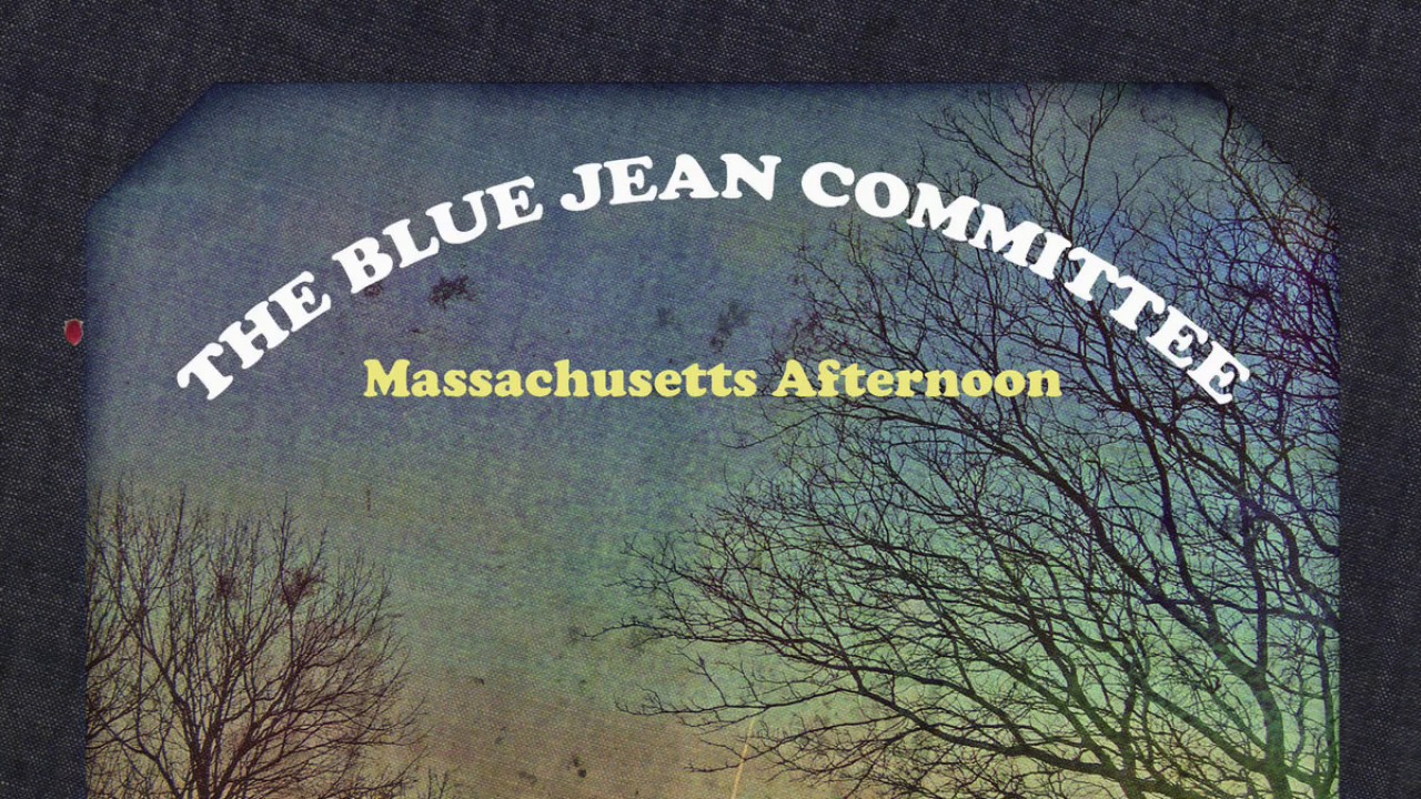 The Blue Jean Committee - Massachusetts Afternoon - YouTube Music