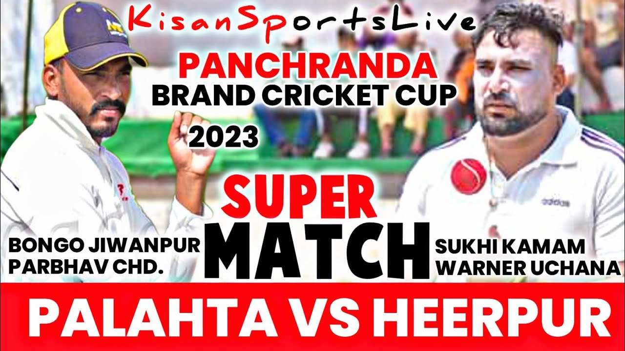 Big Match- Palahta(Bongo Jiwanpur& Parbhav CHD.) vs Heerpur(Sukhi ...