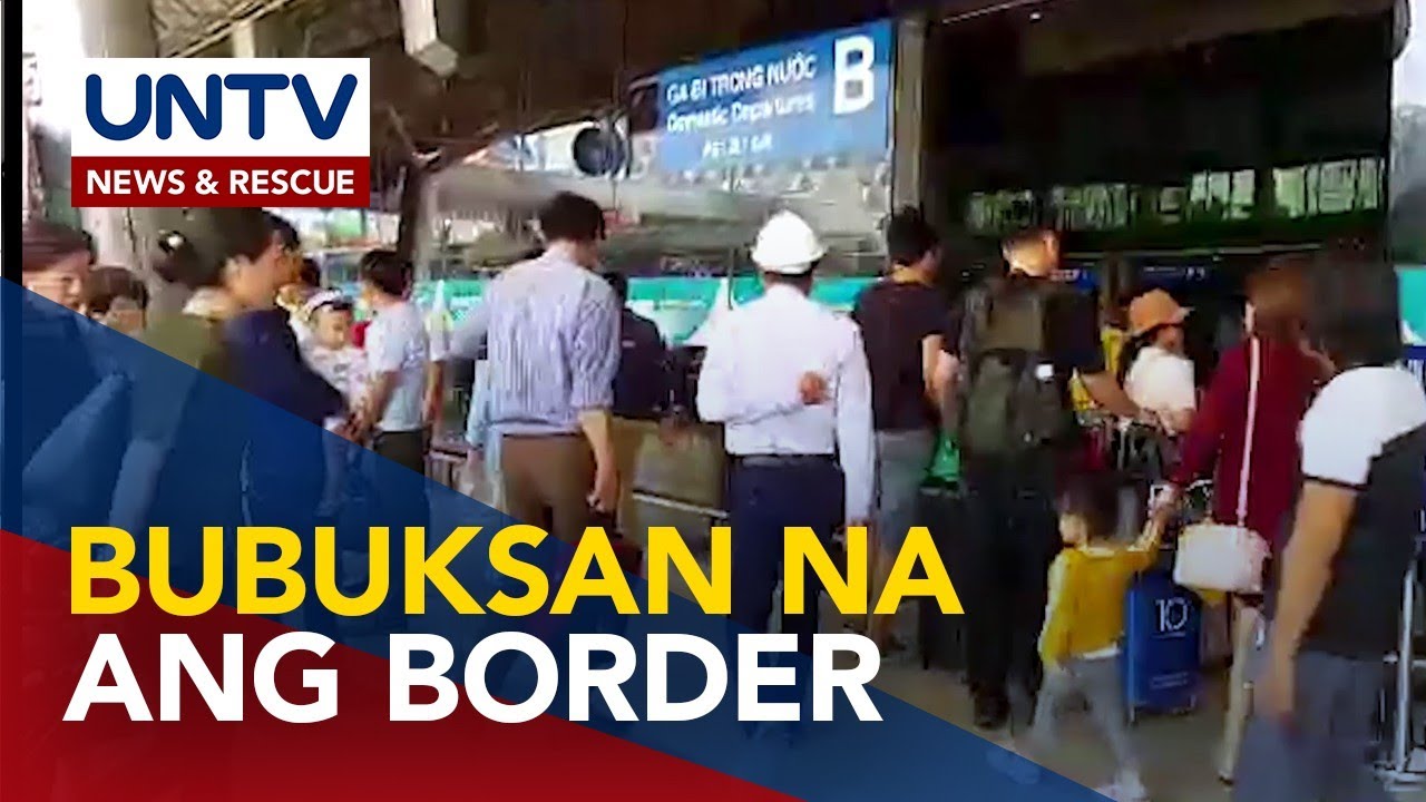 Border ng China at Vietnam, bubuksan na matapos ang 3 taong pagsasara ...