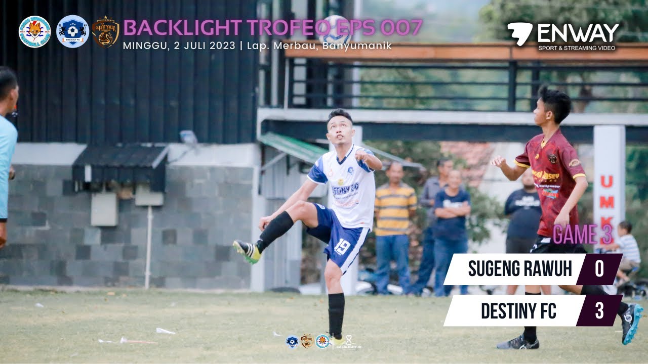 SUGENG RAWUH FC VS DESTINY FC | TROFEO BACKLIGHT (Lap. Merbau) - YouTube