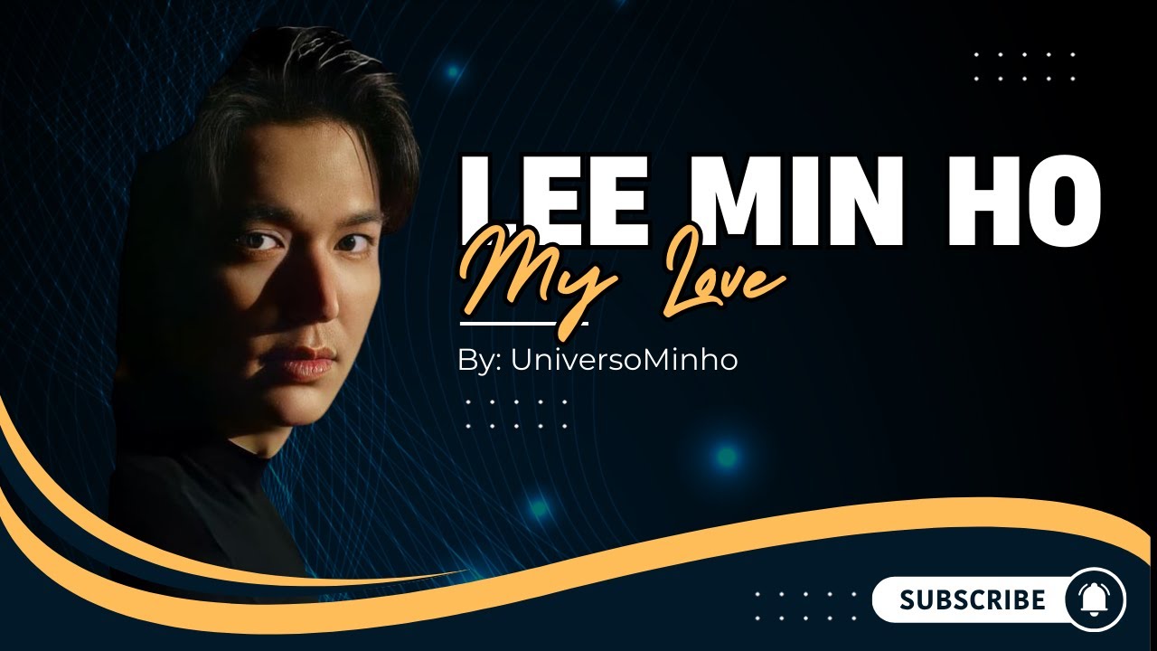 ️ Lee Min Ho My Love ️🎶 | ¡Videoclip Emocionante de UniversoMinho! 🌟🎬 # ...