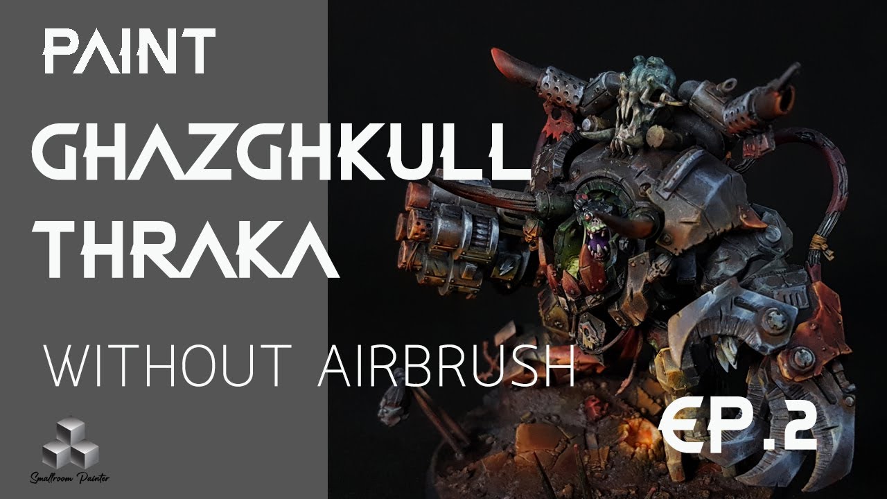 Paint Ghazghkull Tharka without airbrush EP.2 - YouTube