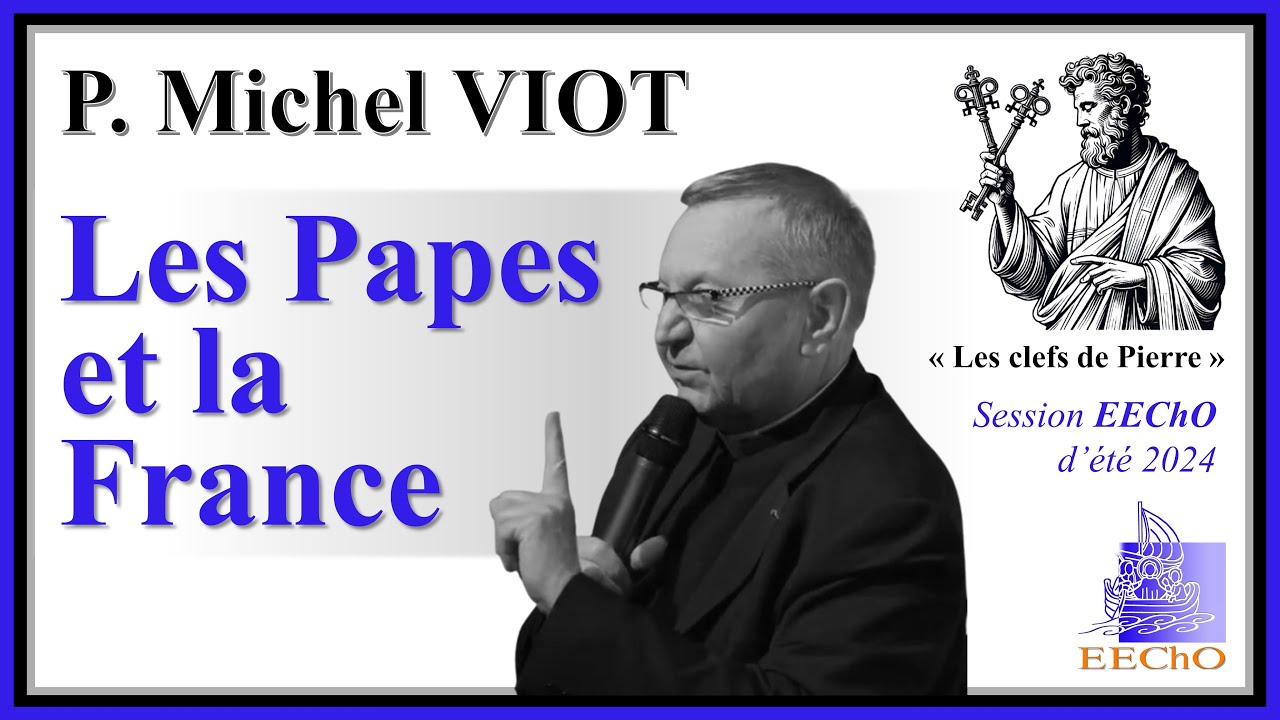 P. Michel Viot - Les Papes et la France - YouTube