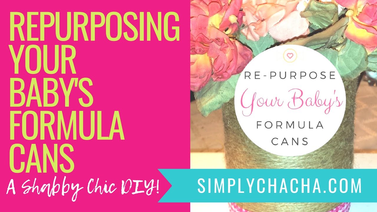 Repurpose Your Baby's Formula Cans! A Shabby Chic DIY! - YouTube