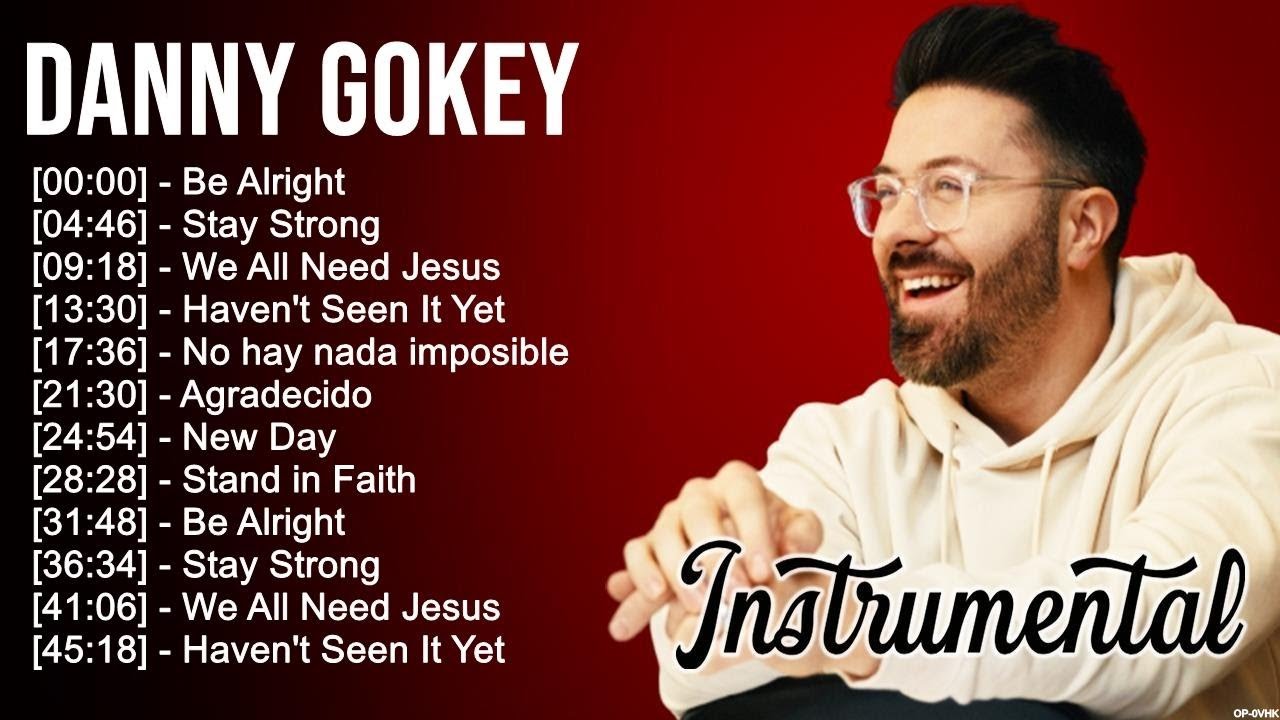 D.a.n.n.y G.o.k.e.y Greatest Hits ~ Top Instrumental Worship Songs ...