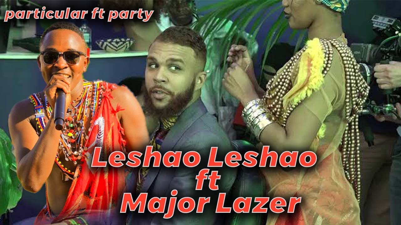 LESHAO LESHAO FT MAJOR LAZER!! Particular X party - YouTube