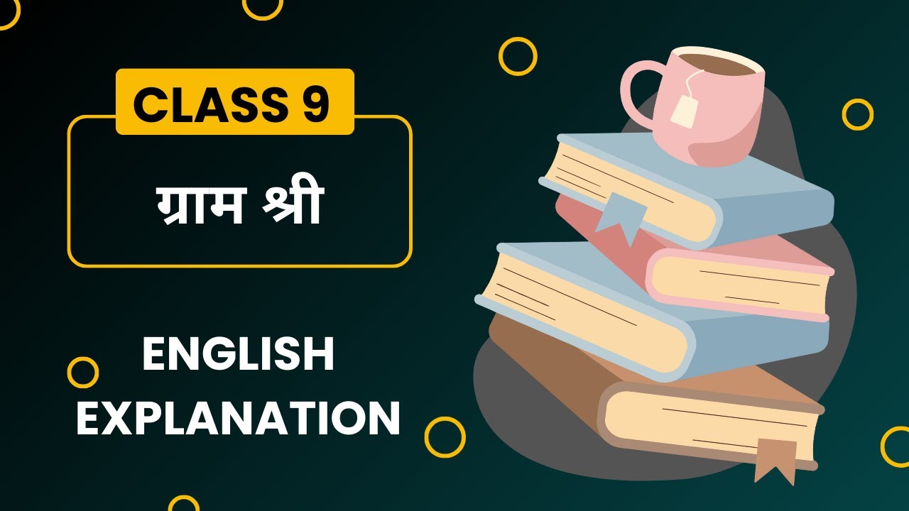 Gram Shree Class 9 Chapter 13 | Gramshree poem English explanation ...