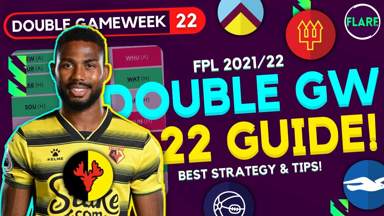 FPL DOUBLE GAMEWEEK 22 ULTIMATE GUIDE! | Double Gameweek 22 | Fantasy ...