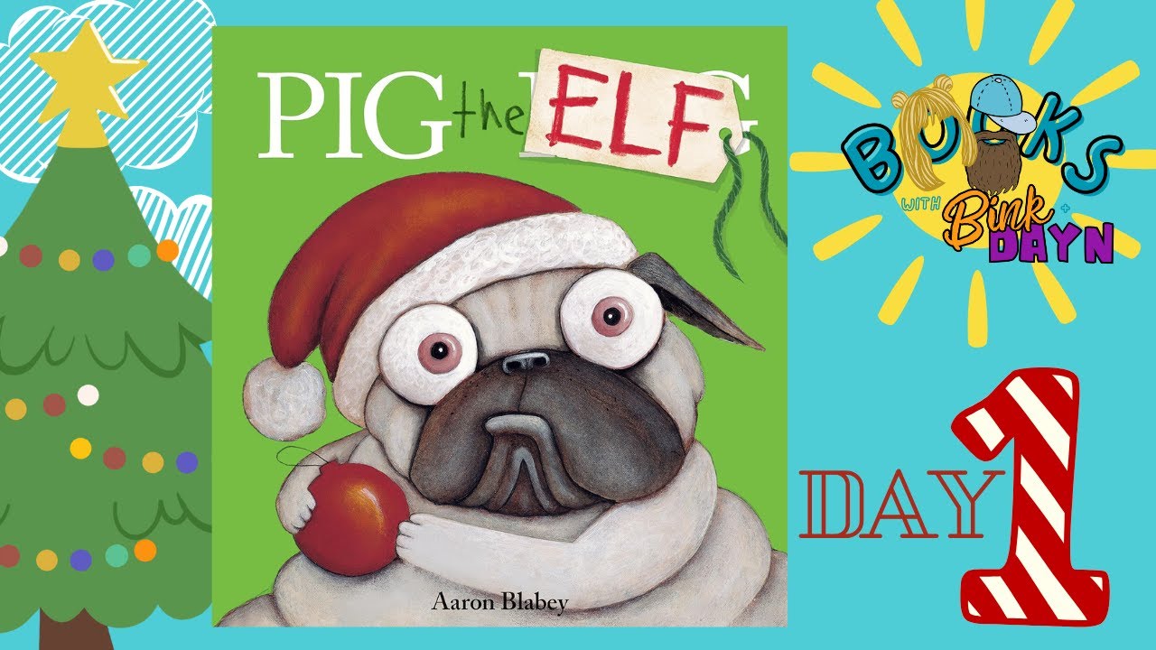 Pig The Elf | Kids Book Read Aloud - YouTube
