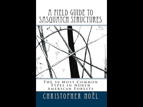 A Field Guide to Sasquatch Structures: Now Available - YouTube