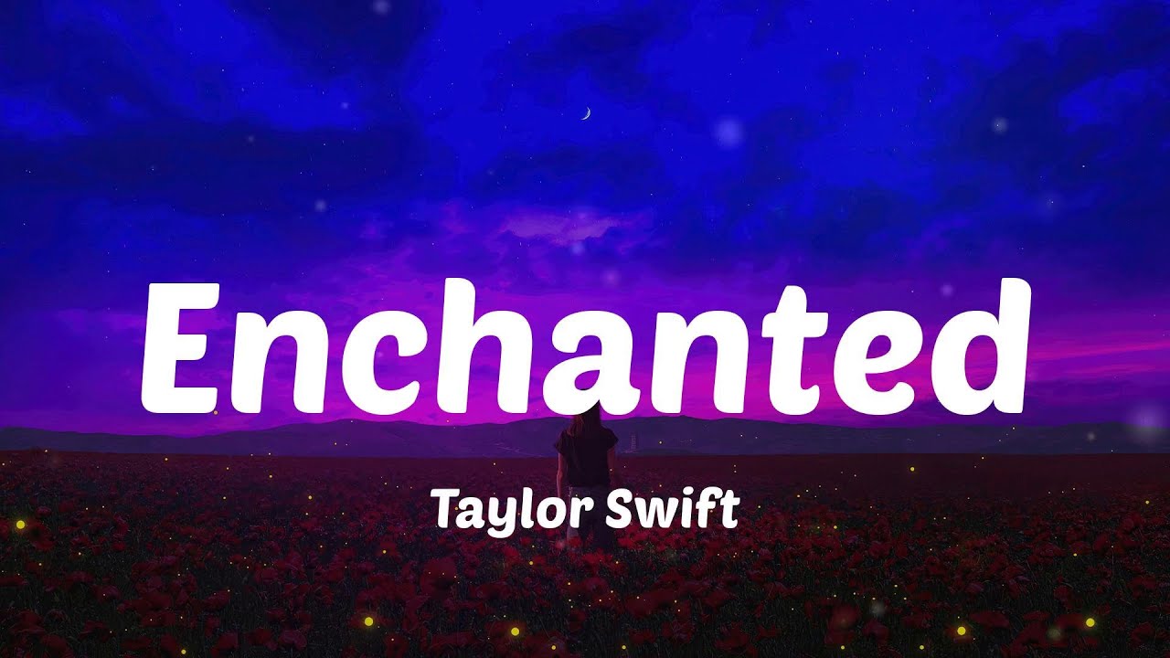 Taylor Swift - Enchanted (Lyric Video) - YouTube