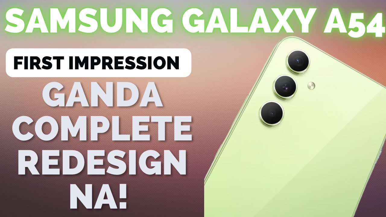 SAMSUNG GALAXY A54 First Impression -COMPLETE REDESIGN!| Specs, Price ...