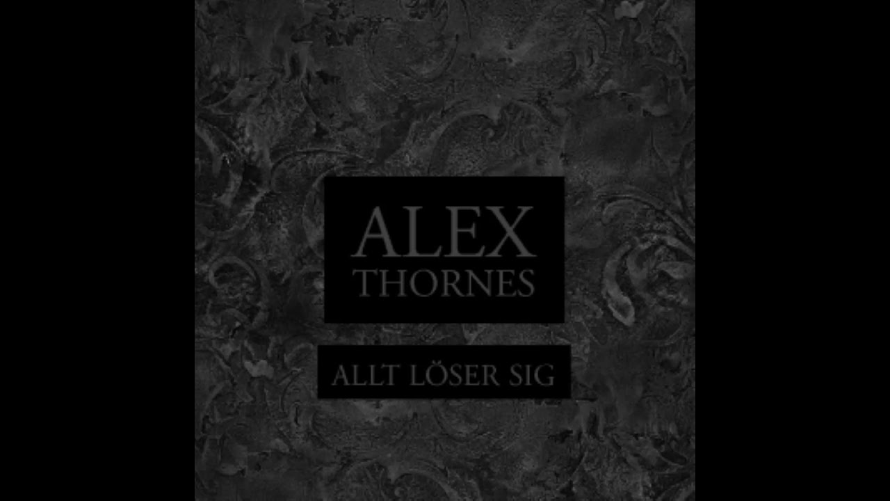 Alex Thornes - Allt Löser Sig - YouTube