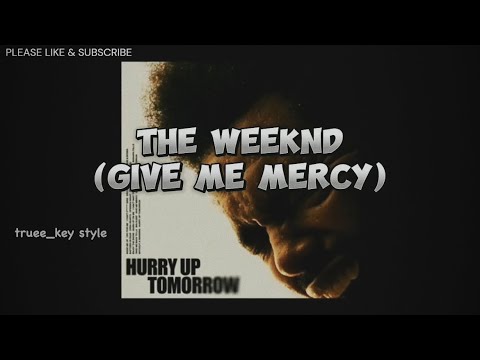 The Weeknd - Give Me Mercy (truee_key style) - YouTube