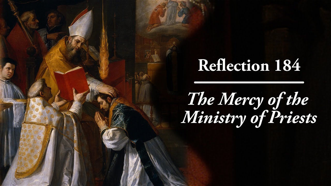 Reflection 184: The Mercy of the Ministry of Priests - YouTube