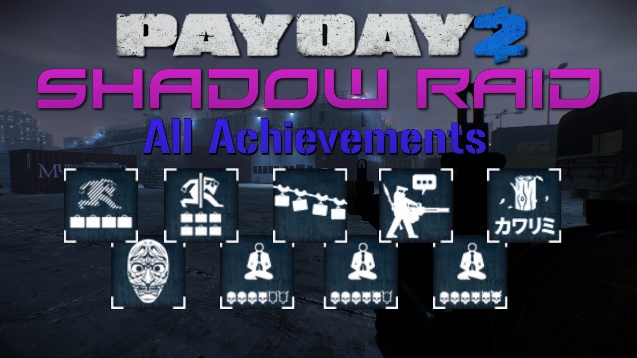 Completing ALL Shadow Raid Achievements IN ONE HEIST [Payday2] - YouTube