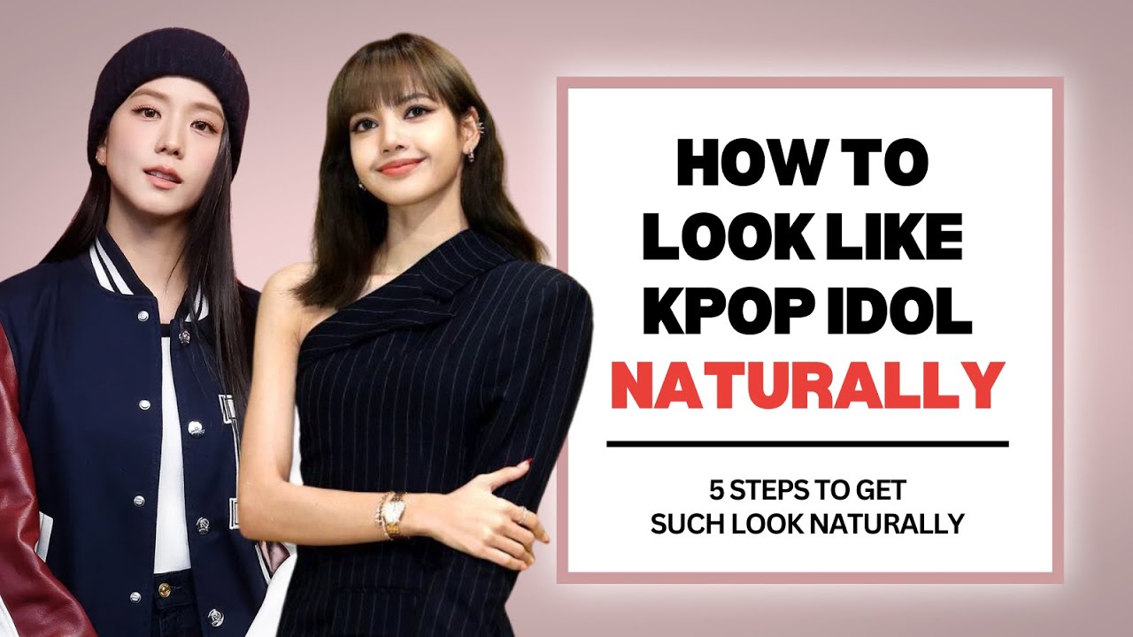 How to Look Like K-pop Idol Naturally - YouTube