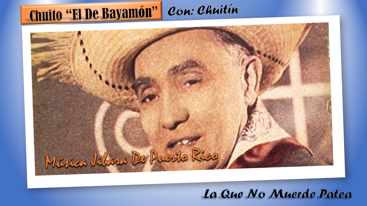 CHUITO "El De Bayamon" Con Chuitin "La Que No Muerde Patea" - YouTube