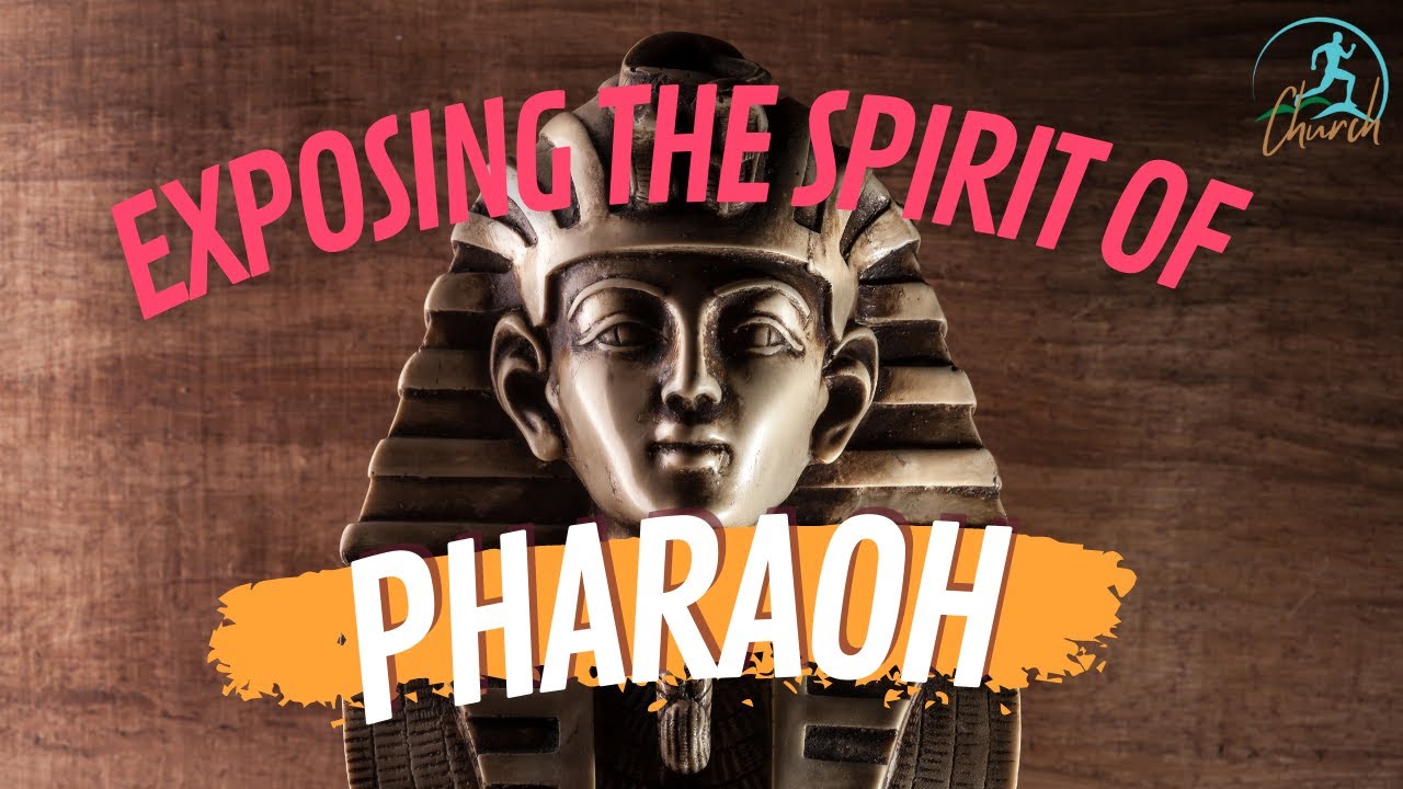 Exposing the spirit of Pharaoh - YouTube