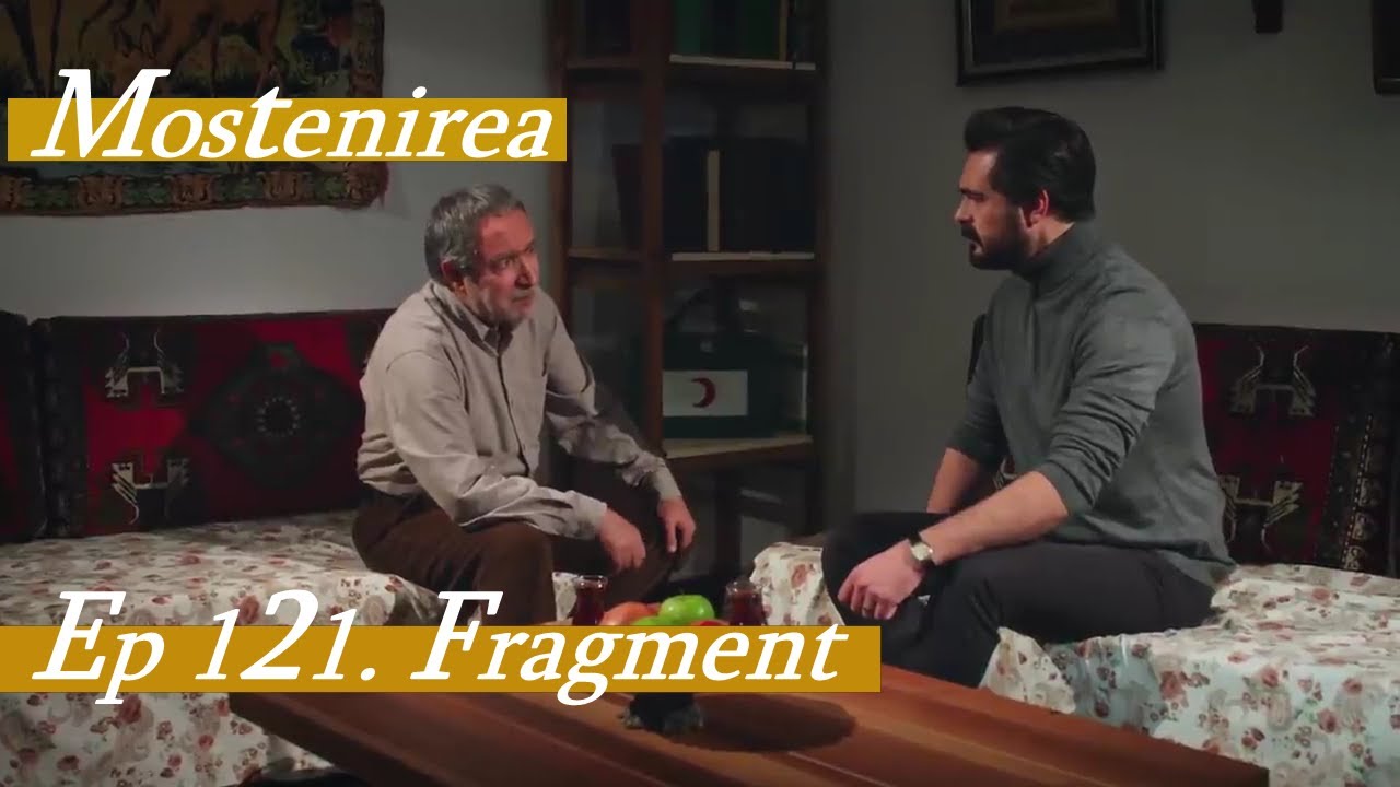 MOSTENIREA ep 121 Fragment Sub Romana #3 - YouTube