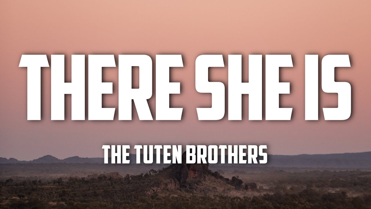 The Tuten Brothers - There She Is (Lyrics) - YouTube