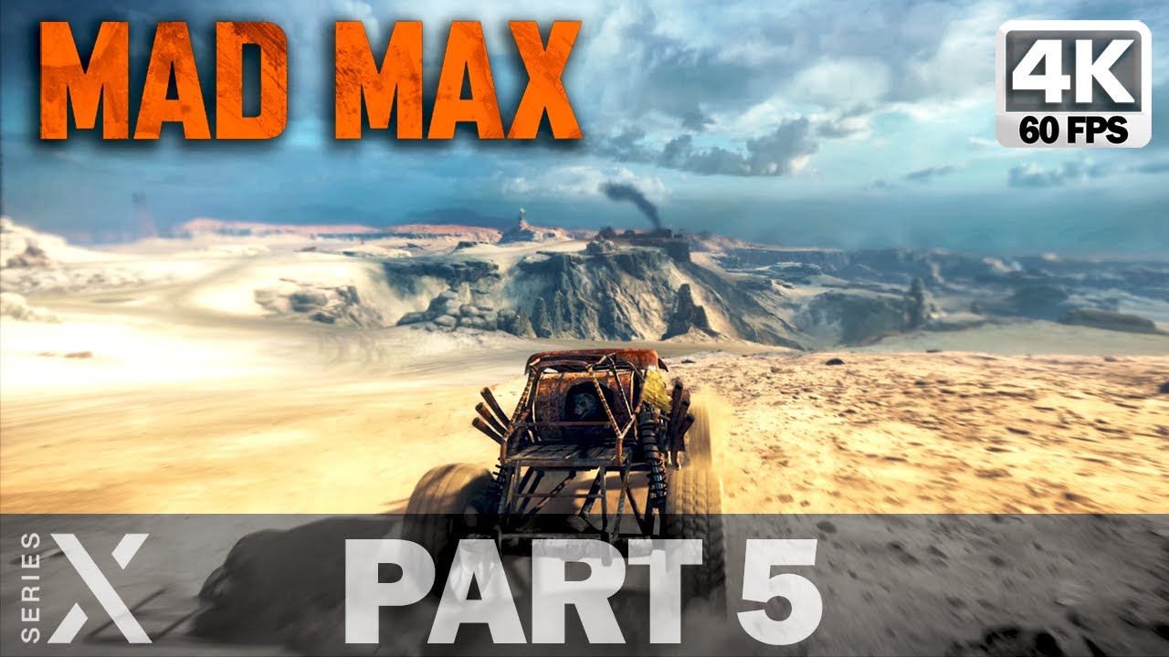 Mad Max - Xbox Series X | Gameplay Walkthrough Part 5 (4K 60fps) | No ...