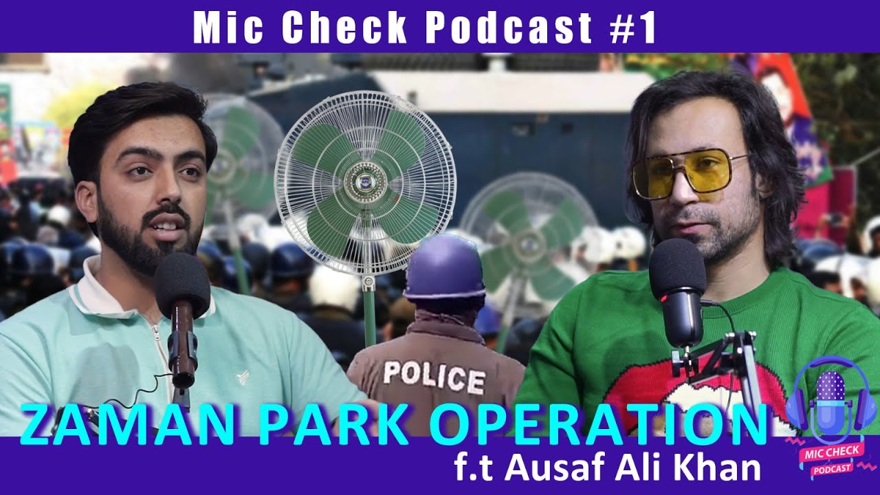 Zaman Park Lahore inside Stories ft Ausaf Ali Khan | Mic Check Podcast - YouTube