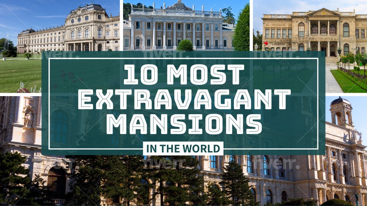 Top 10 Most Extravagant Mansions In The World - YouTube