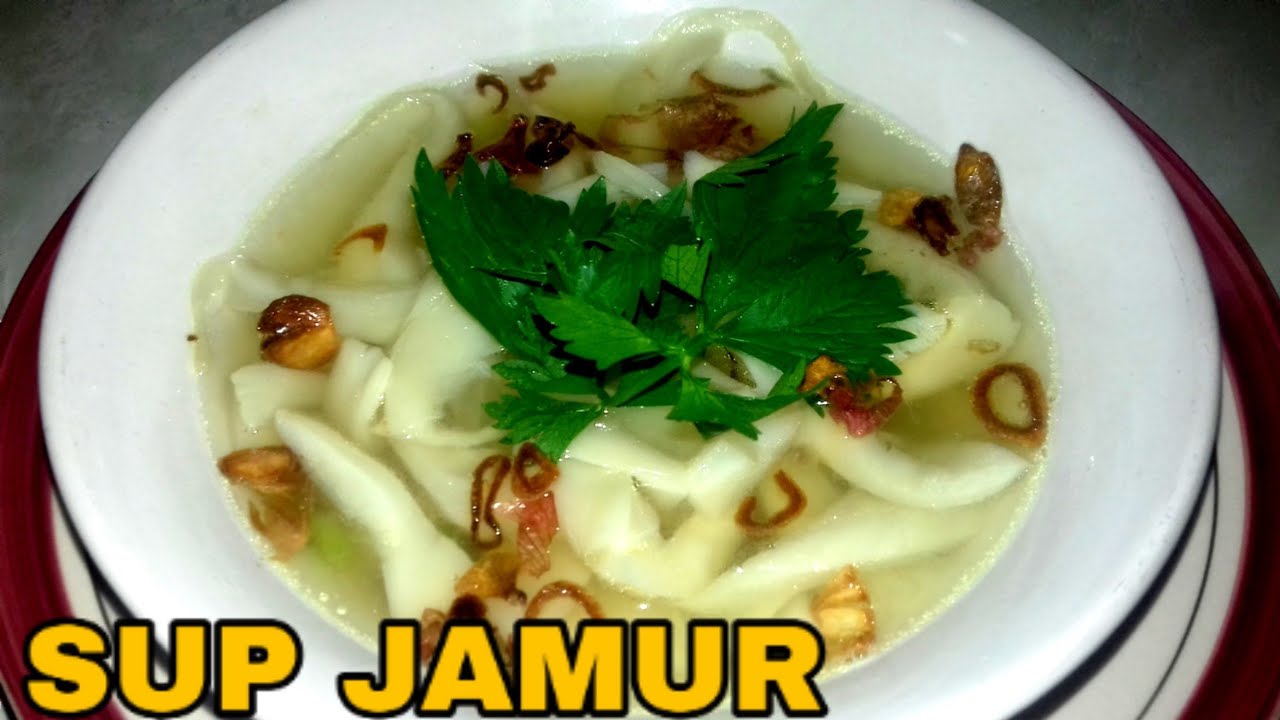 RESEP SEDERHANA - SUP JAMUR - YouTube