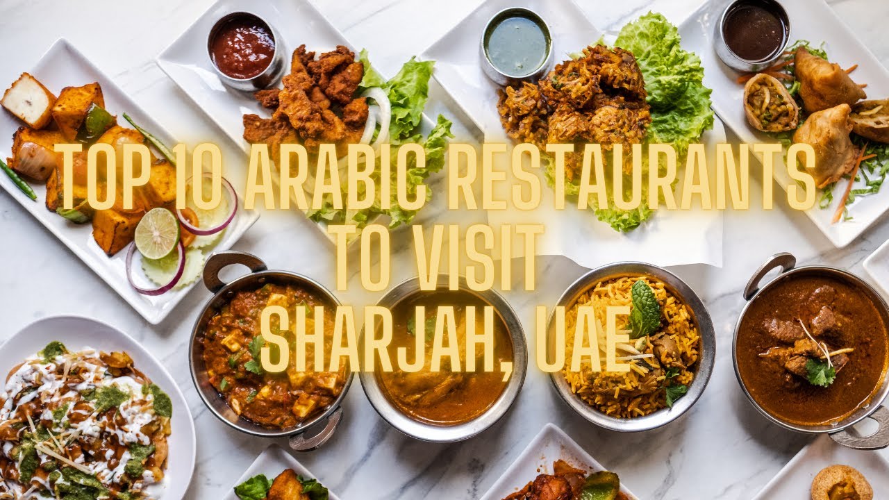 Top 10 Arabic Restaurants to visit in Sharjah, UAE - YouTube