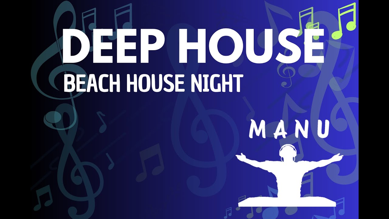 Deep House - Beach House Night - YouTube