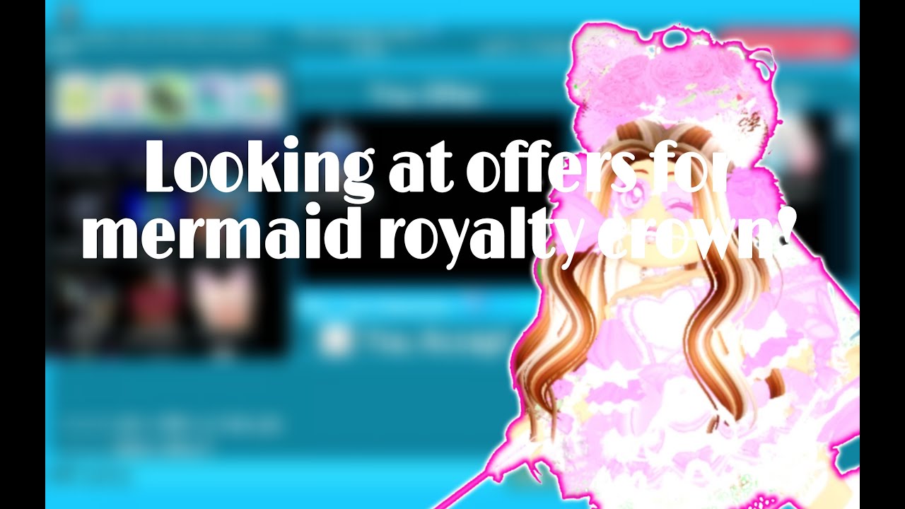 Looking at offers for Mermaid Royalty! || Royale High || Roblox - YouTube