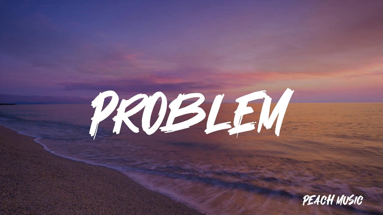 Problem - Ariana Grande ( Lyrics ) - YouTube