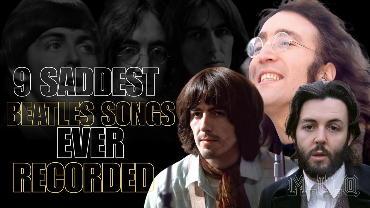 9 Saddest Beatles Songs Ever Recorded - YouTube