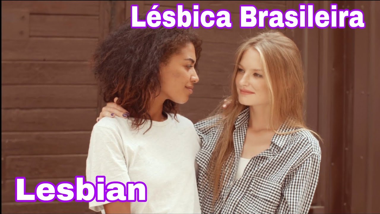 Lésbica Brasileira Brazilian Lesbian Lesbians Youtube