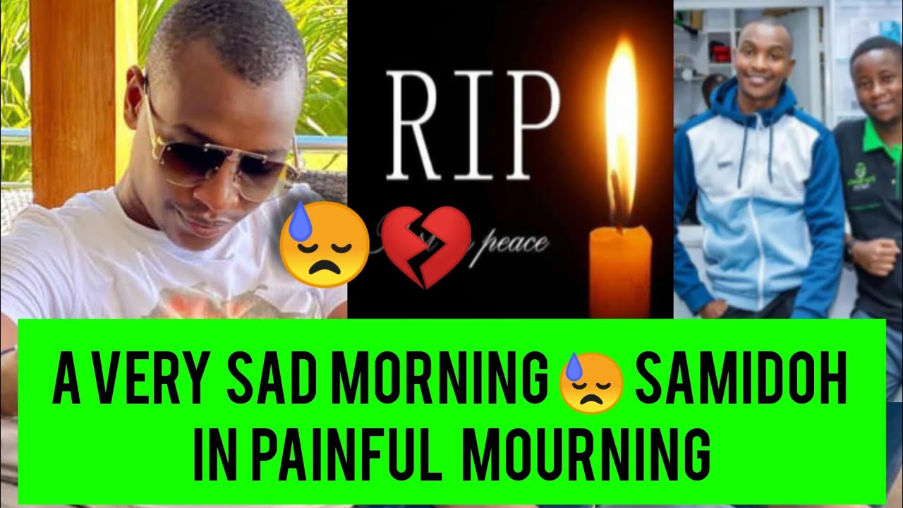 WHAT A SAD LOSS😪 SAMIDOH NA AINI GÛTÛNGWO NÎ KÎEHA KÎNENE GONE TOO SOON ...