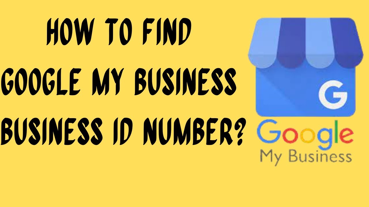 How To Find Google My Business Business ID Number How To Find Your how-to-find-google-my-business-business-id-number-how-to-find-your