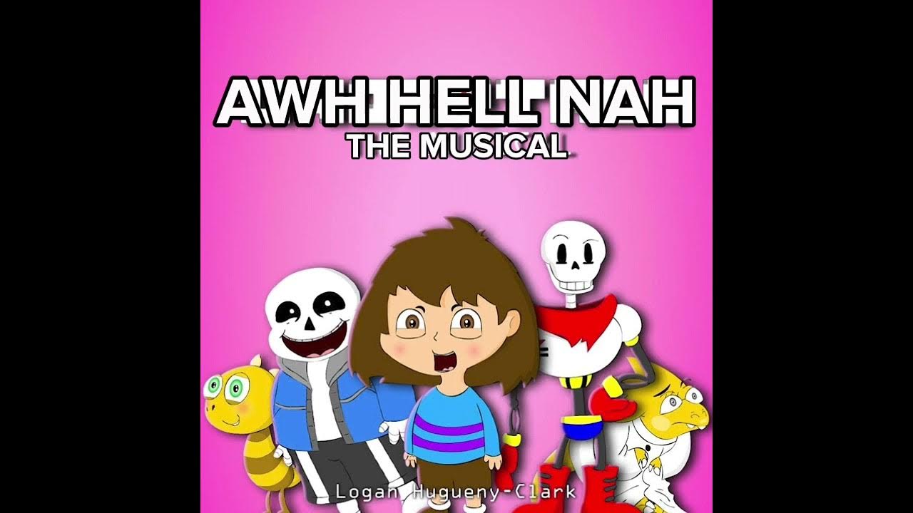 AWH HELL NAH - THE MUSICAL (full version) - YouTube
