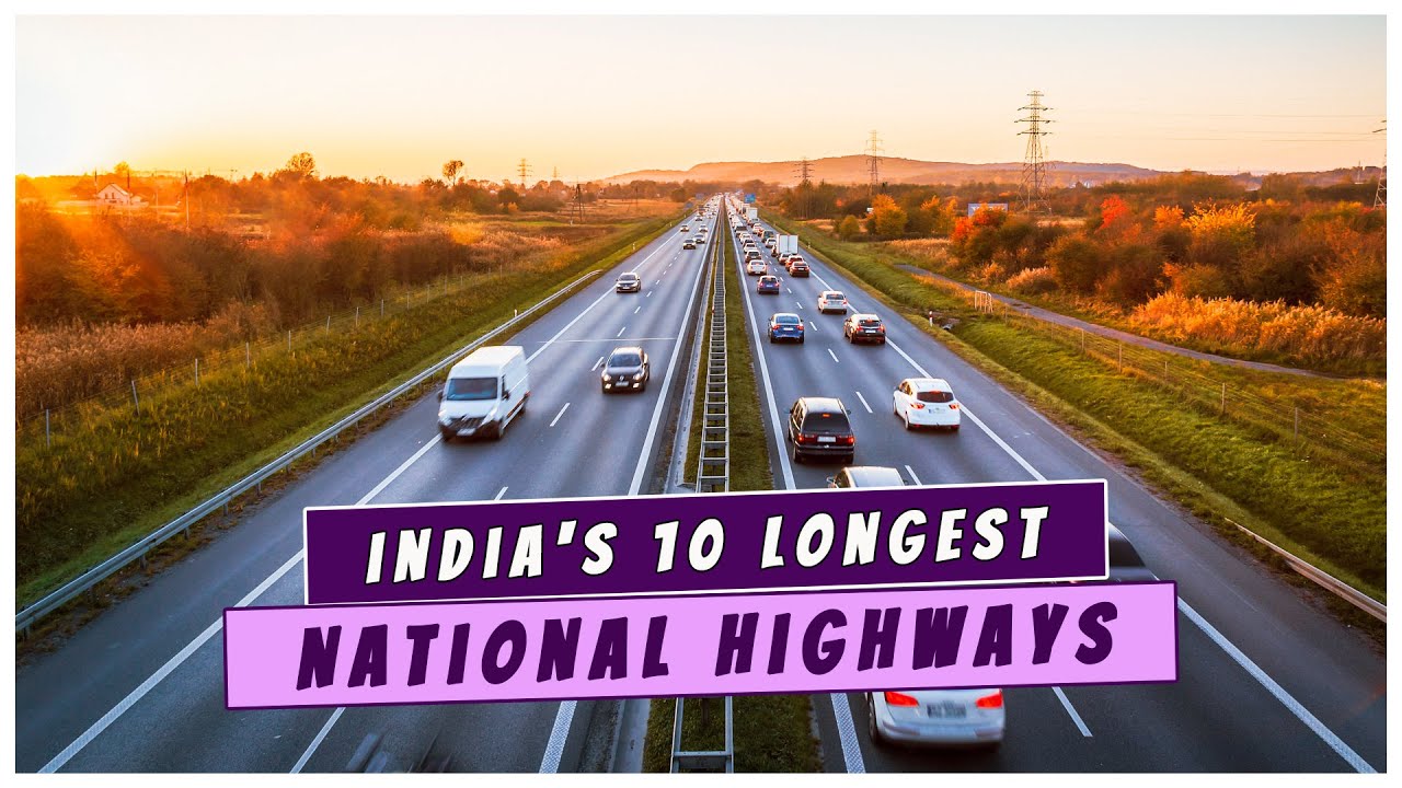 India's 10 Longest National Highways | Road Trips in India - YouTube
