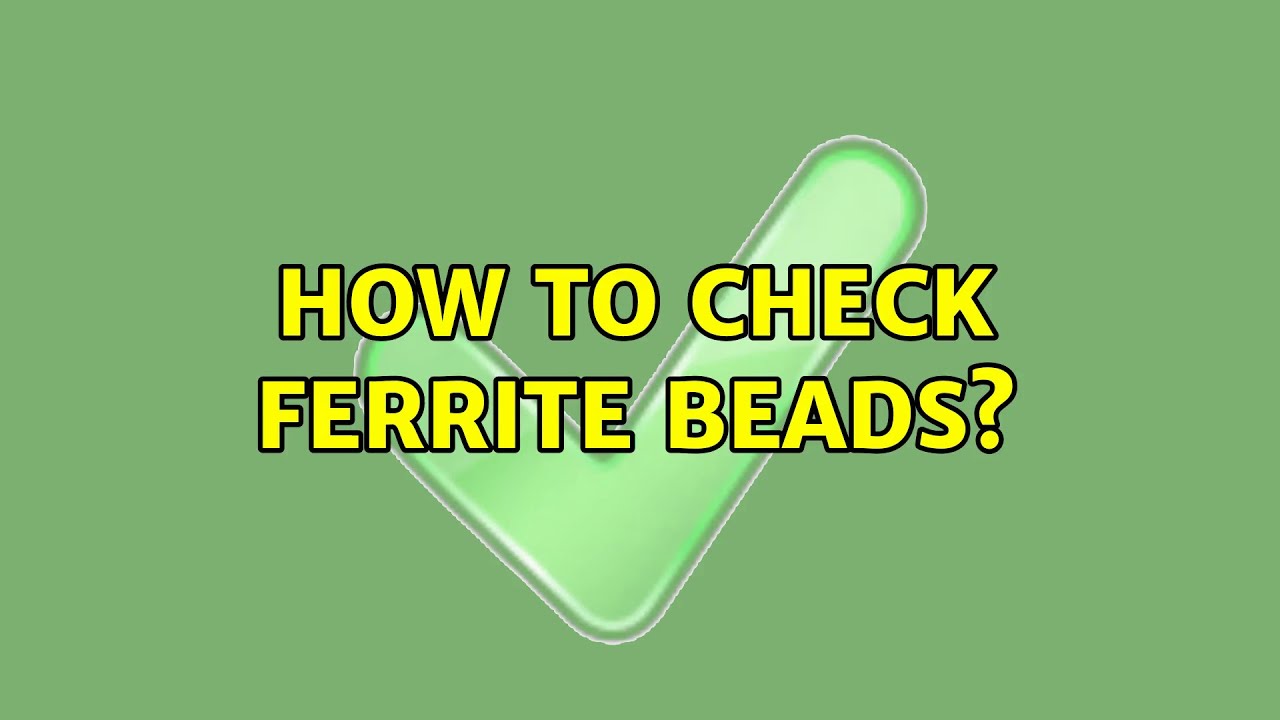 How to check ferrite beads? (2 Solutions!!) - YouTube