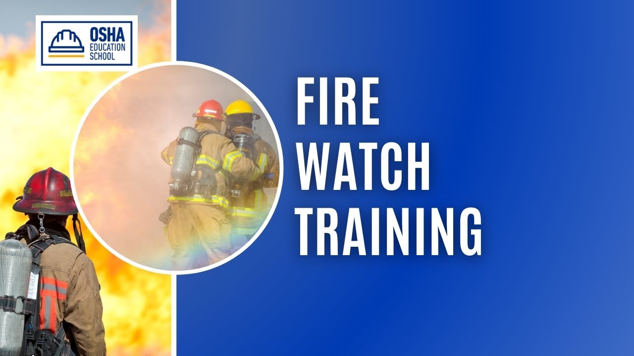 Introduction to Fire Watch Training | Hot Work Safety | Workplace ...