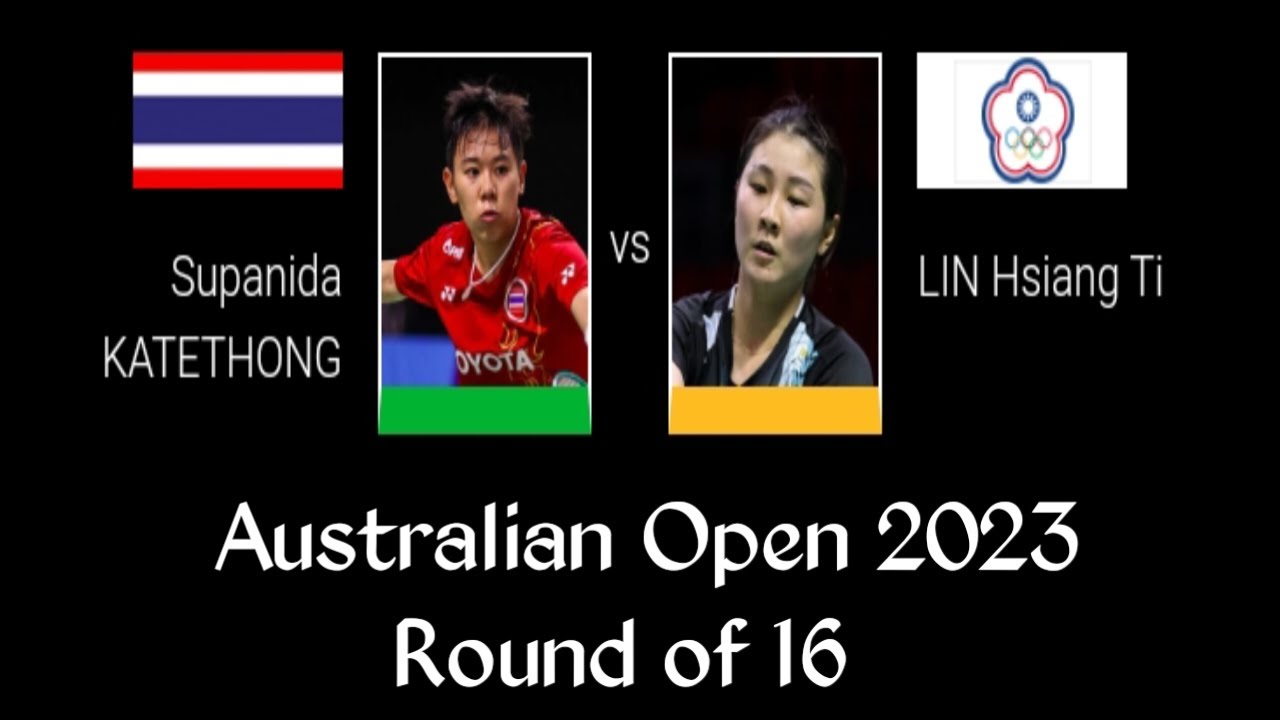 Badminton Supanida Katethong vs LIN Hsiang TI | Australian Open 2023 ...