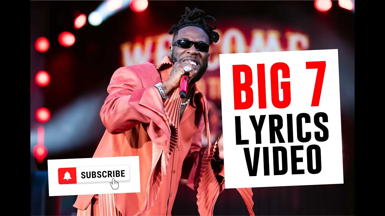 Burna Boy - Big 7 [Lyrics Video] - YouTube