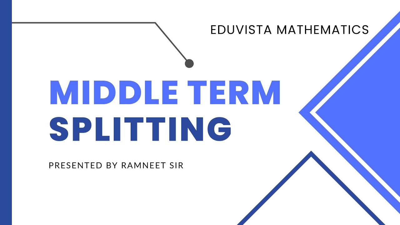 Middle Term Splitting || Quadratic Equations || Class 10 || Class 9 ...